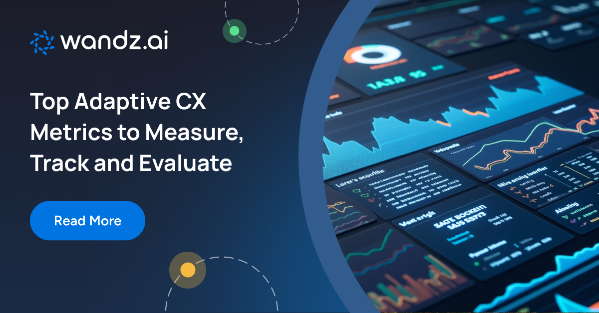 Top Adaptive CX Metrics to Measure, Track, and Evaluate - Wandz.ai