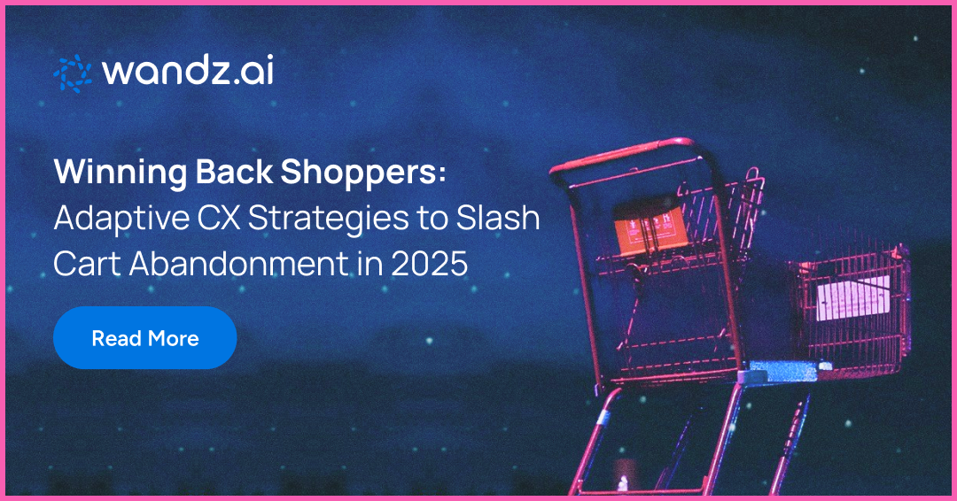 Winning Back Shoppers: Adaptive CX Strategies to Slash Cart Abandonment ...