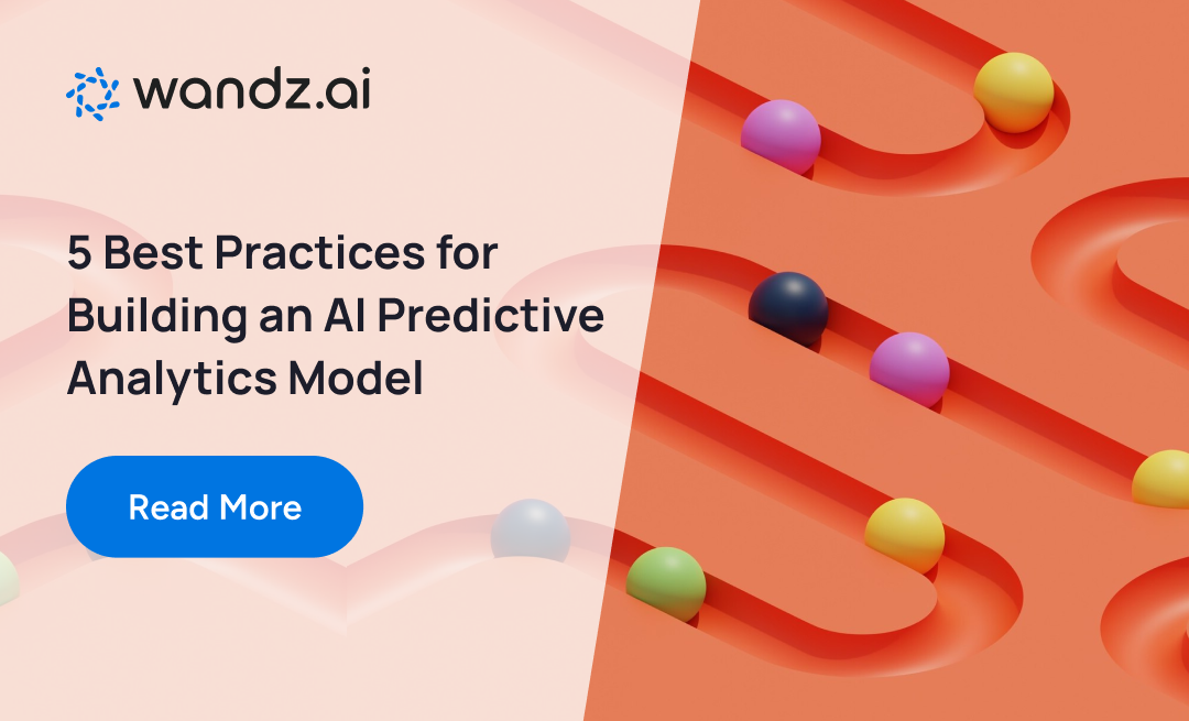5 Best Practices for Building an AI Predictive Analytics Model - Wandz.ai