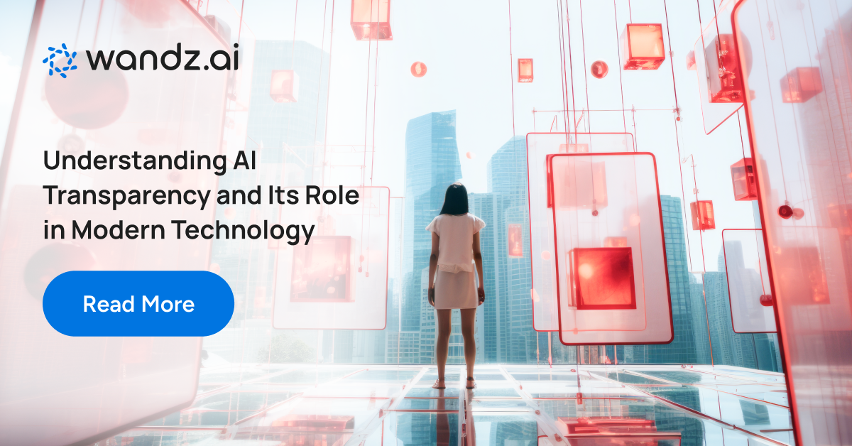 Understanding AI Transparency and Its Role in Modern Technology - Wandz.ai